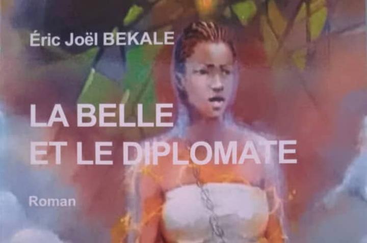 « La belle et le diplomate » : Une fiction sous la plume prolifique d’Éric Joël Békalé - Gabon