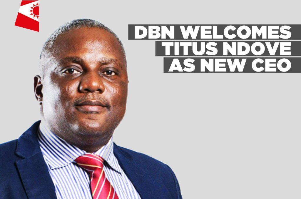 Titus Ndove Appointed DBN Chief Executive Officer - Namibia