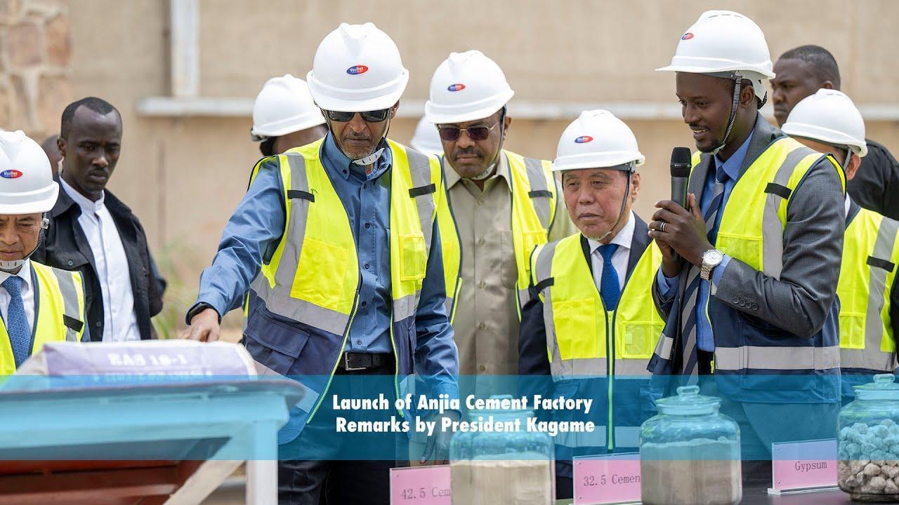 Launch of Anjia Cement Factory | Remarks by President Kagame. - Rwanda