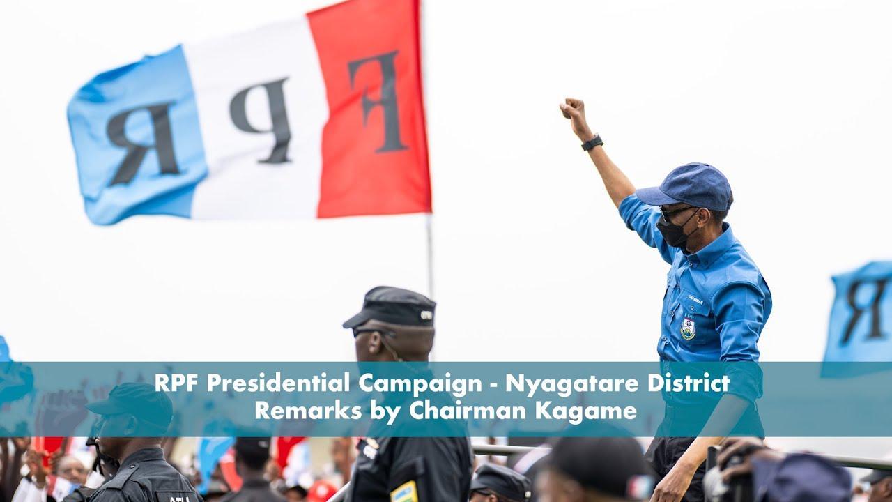 RPF Presidential Campaign - Nyagatare District | Remarks by Chairman ...