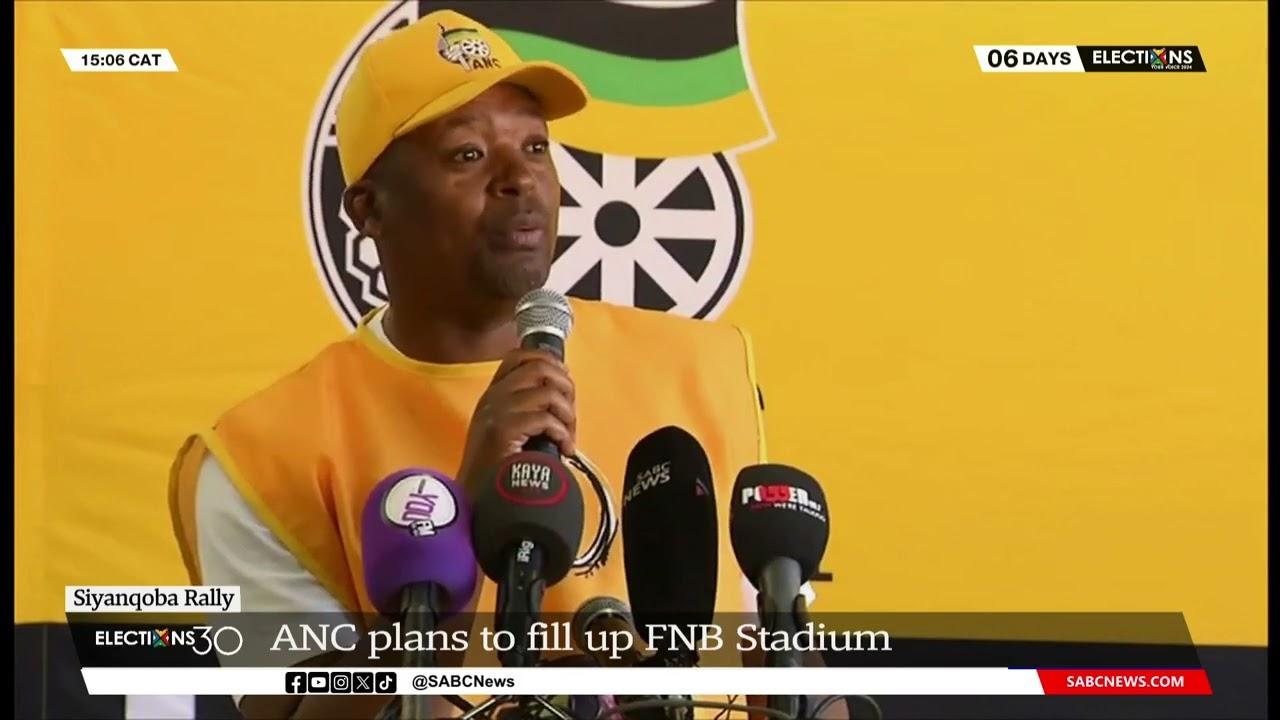 Elections 2024 | ANC plans to fill up FNB Stadium for its Siyanqoba ...