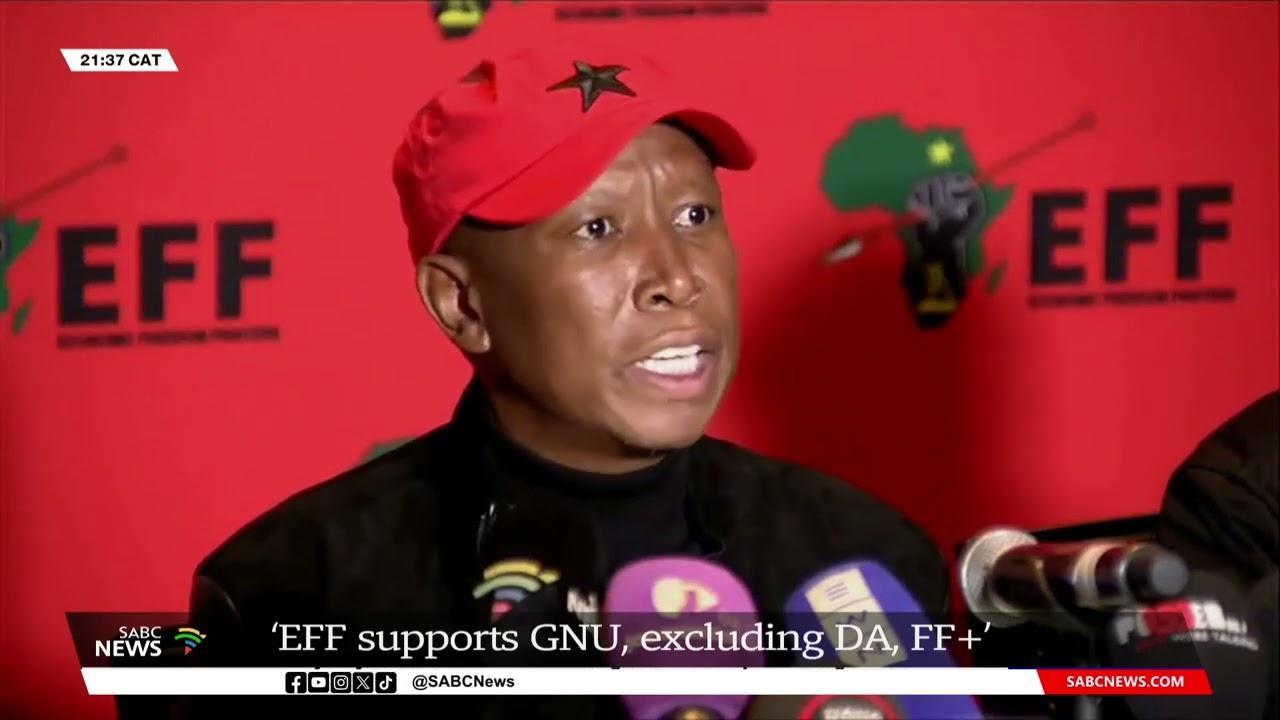 EFF supports GNU, excluding DA, FF+: Julius Malema - South Africa EFF supports GNU, excluding DA, FF+: Julius Malema - South Africa