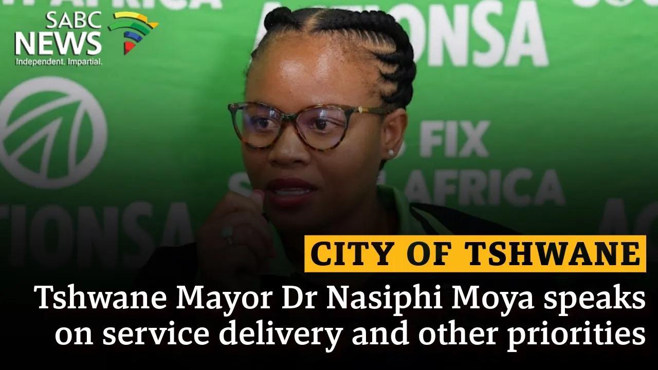 Tshwane Mayor Dr Nasiphi Moya speaks on service delivery and other priorities - South Africa