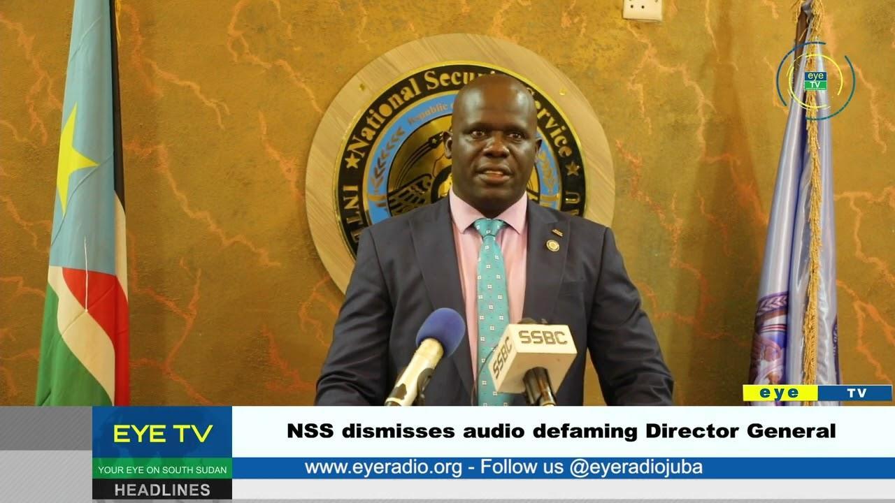 NSS dismisses audio defaming Director General - South Sudan