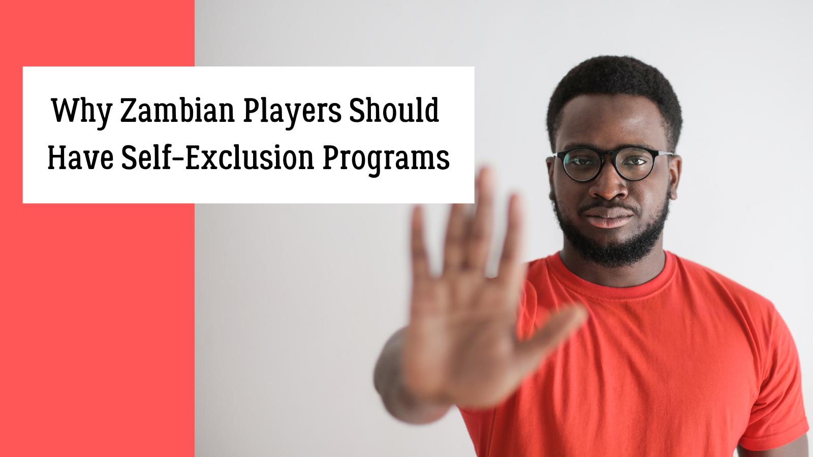 Why Zambian Players Should Have Self-Exclusion Program - Zambia